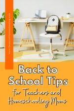 Back to School Tips for Teachers and Homeschooling Moms